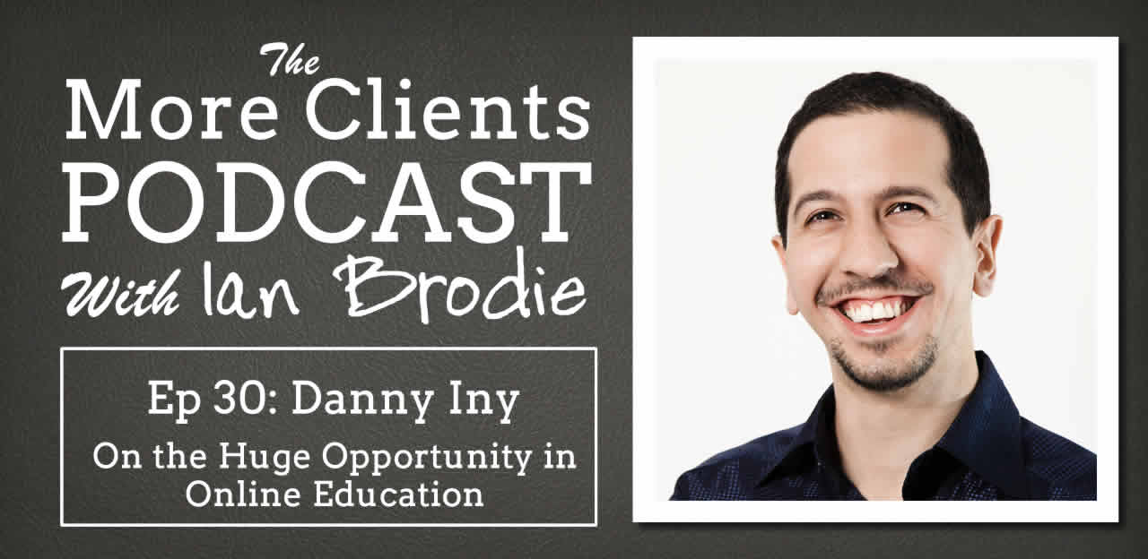 [Podcast] Danny Iny on the Huge Opportunity in Online Education